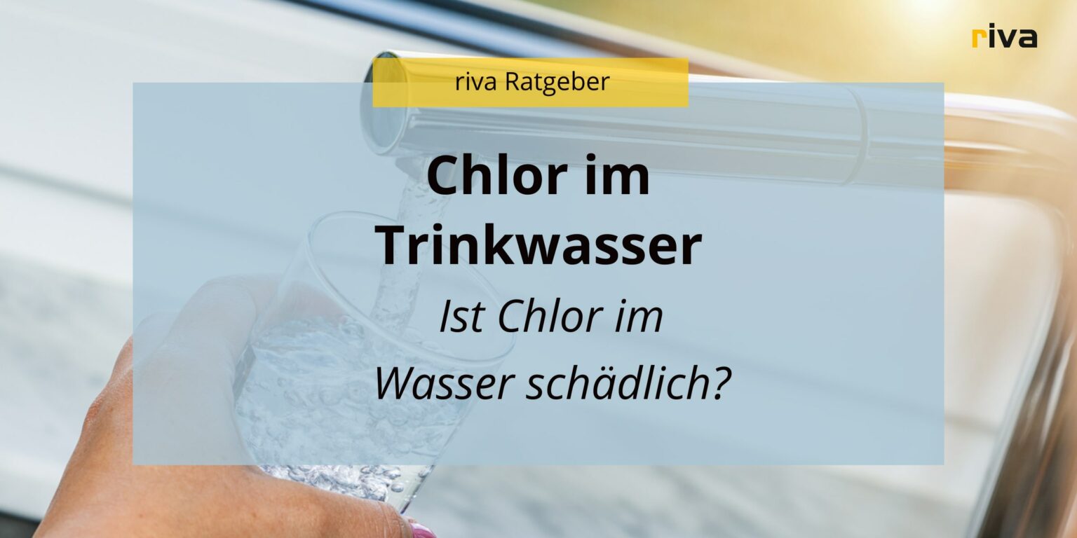 Chlor im Trinkwasser: Ist Chlor schädlich oder unbedenklich?